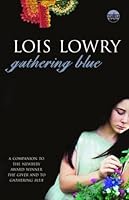 Gathering Blue (The Giver, #2) by Lois Lowry