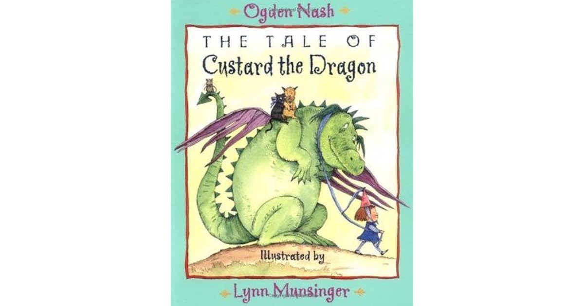 The Tale of Custard the Dragon by Ogden Nash