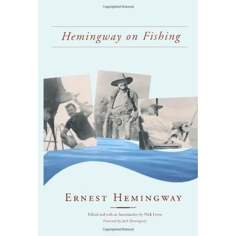 Hemingway on Fishing by Ernest Hemingway — Reviews, Discussion ...