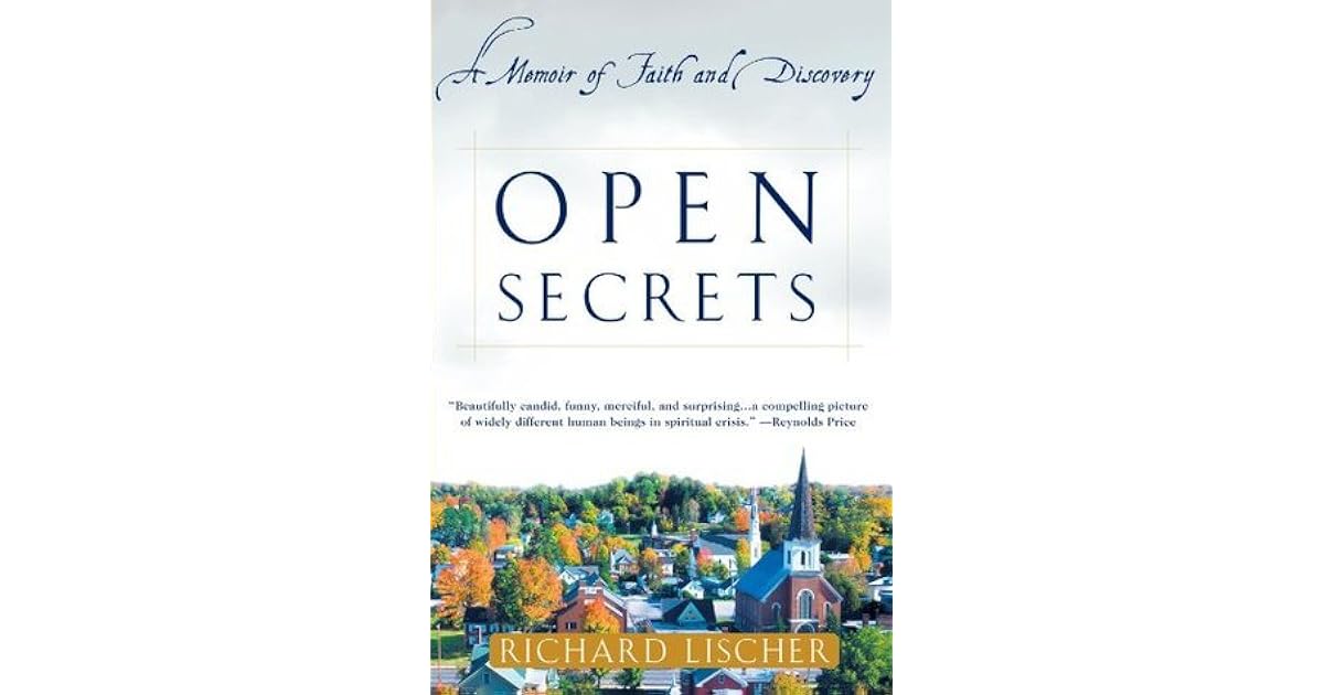 Open Secrets: A Memoir of Faith and Discovery by Richard Lischer