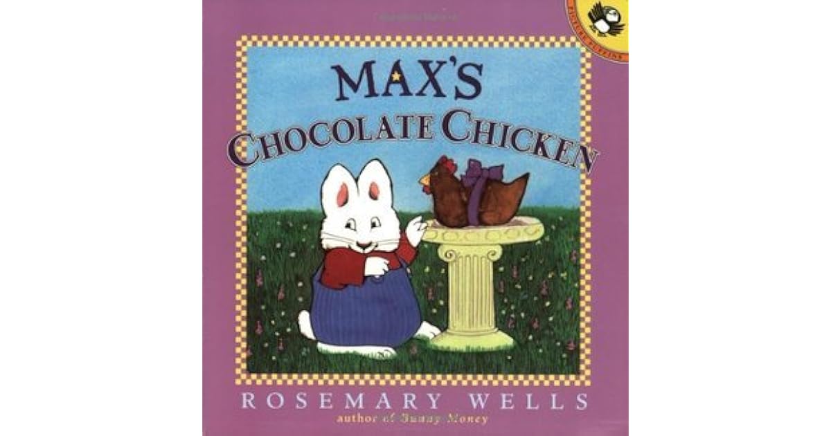 Max's Chocolate Chicken by Rosemary Wells
