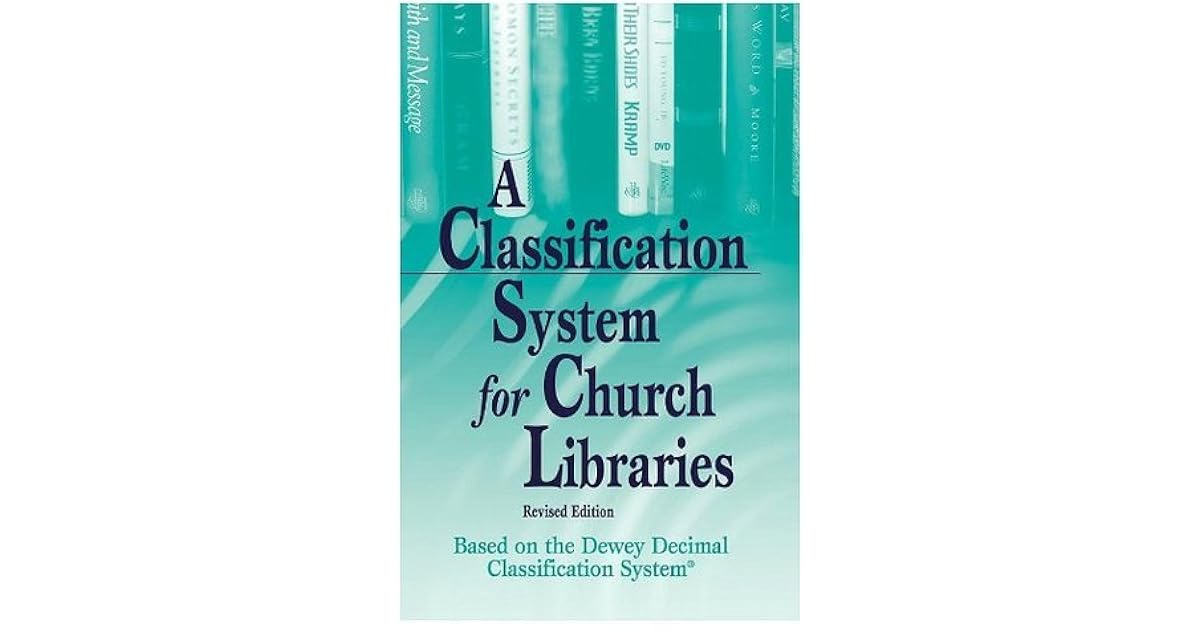 Classification System for Church Libraries: Based on the Dewy Decimal ...