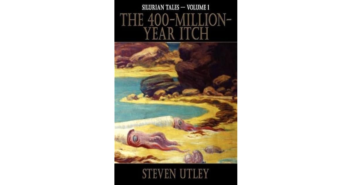 The 400-Million-Year-Itch (Silurian Tales, #1) by Steven Utley