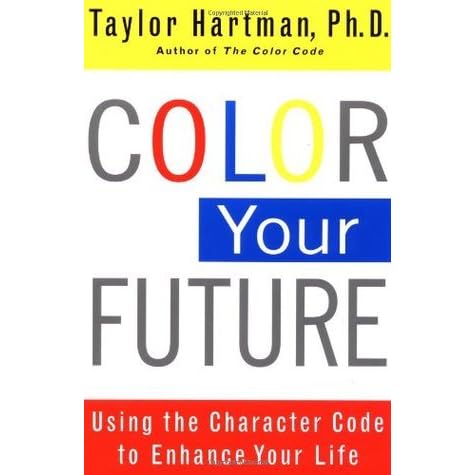 Color Your Future: Using the Character Code to Enhance Your Life by ...