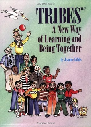 Tribes: A New Way of Learning and Being Together by Jeanne Gibbs