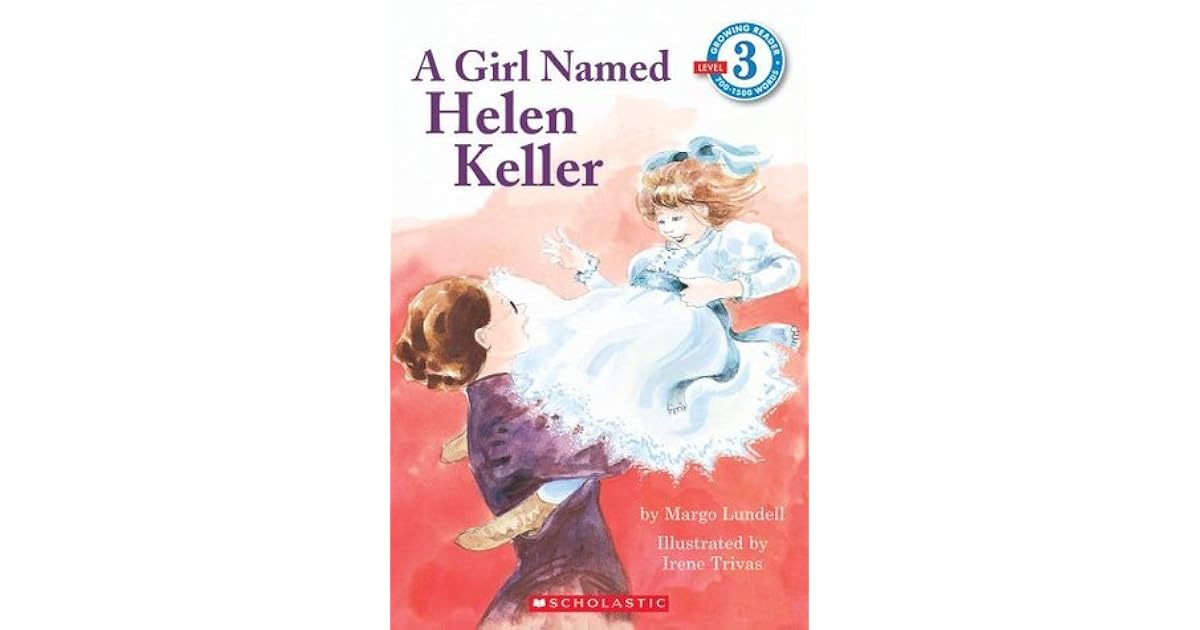 A Girl Named Helen Keller by Margo Lundell