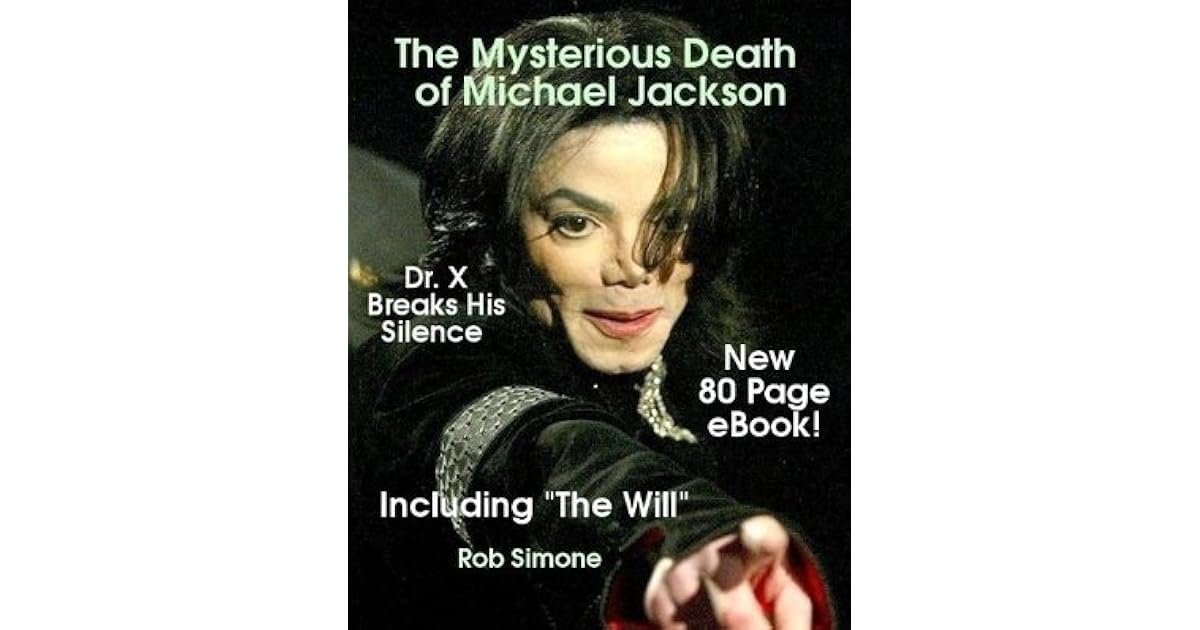 The Mysterious Death of Michael Jackson - The REAL Story by Rob Simone