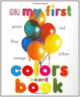 My First Colors Board Book by Angela Wilkes