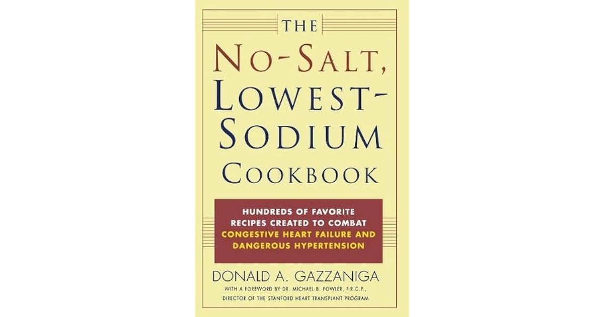 The No-Salt, Lowest-Sodium Cookbook: Hundreds of Favorite Recipes ...