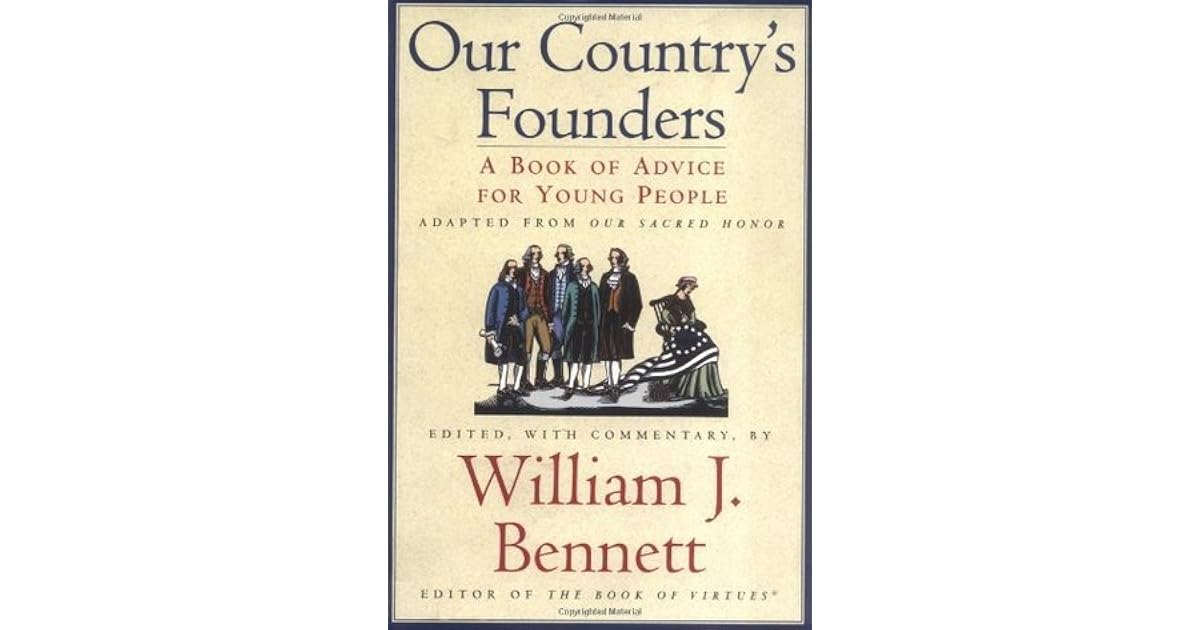 Our Country's Founders by William J. Bennett