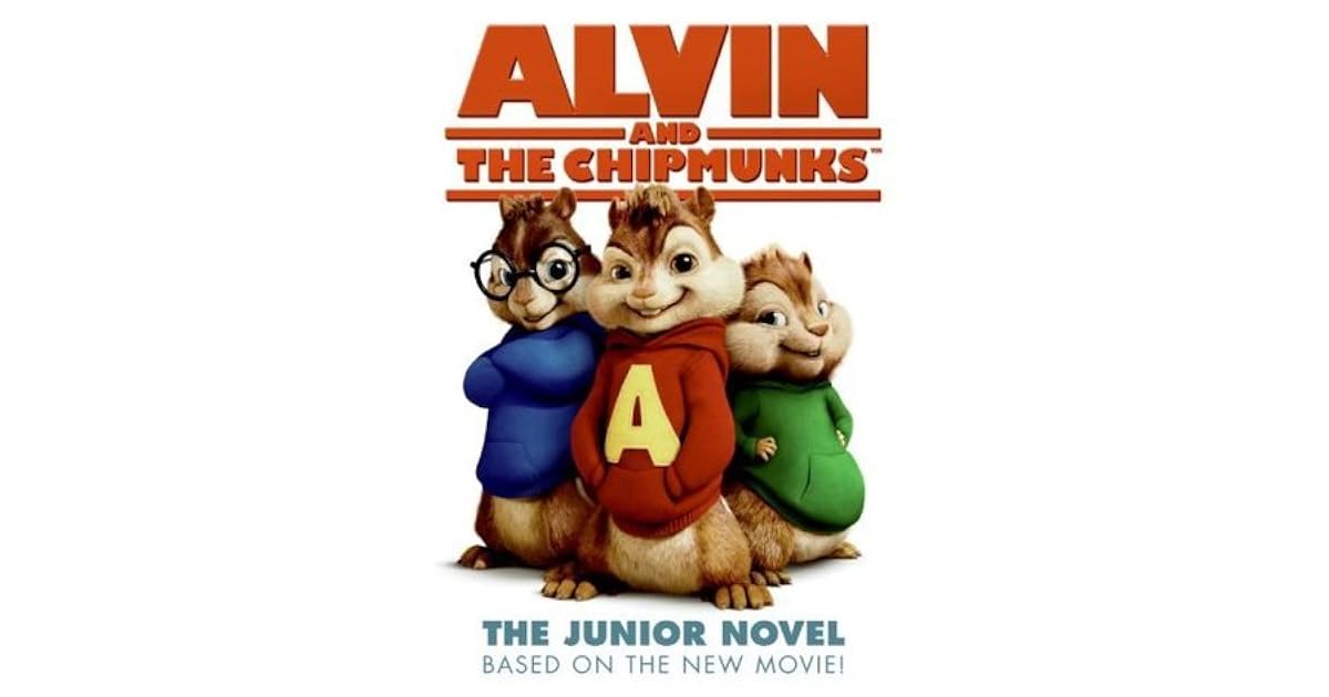 Alvin and the Chipmunks: The Junior Novel by Jon Vitti