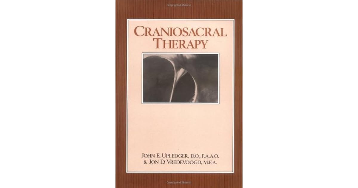 Craniosacral Therapy by John E. Upledger