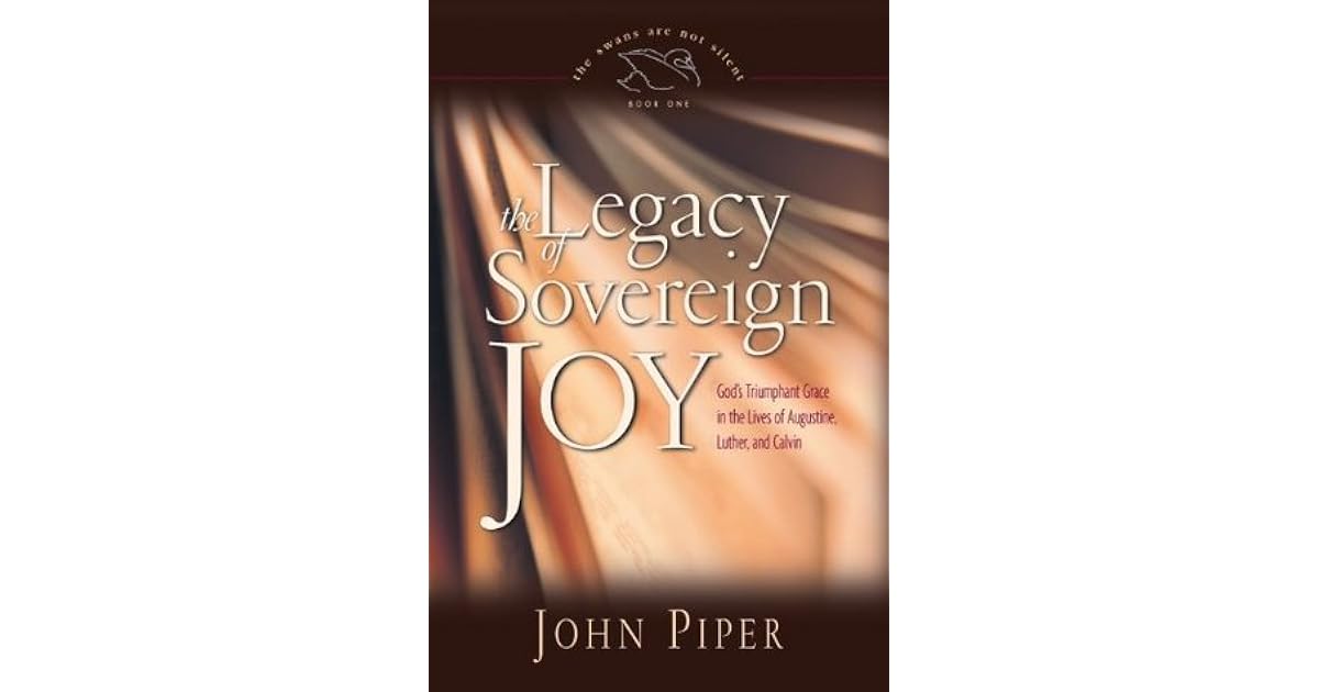 The Legacy of Sovereign Joy: God's Triumphant Grace in the Lives of ...