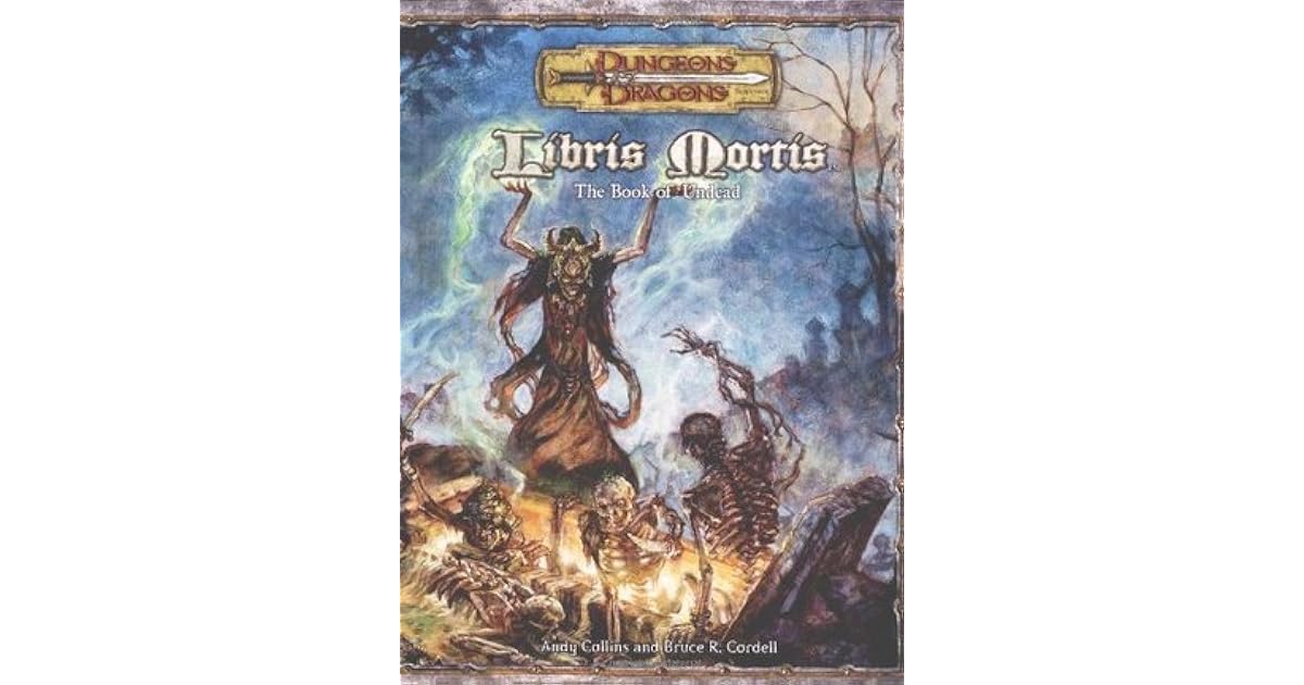Libris Mortis: The Book of the Undead by Andy Collins
