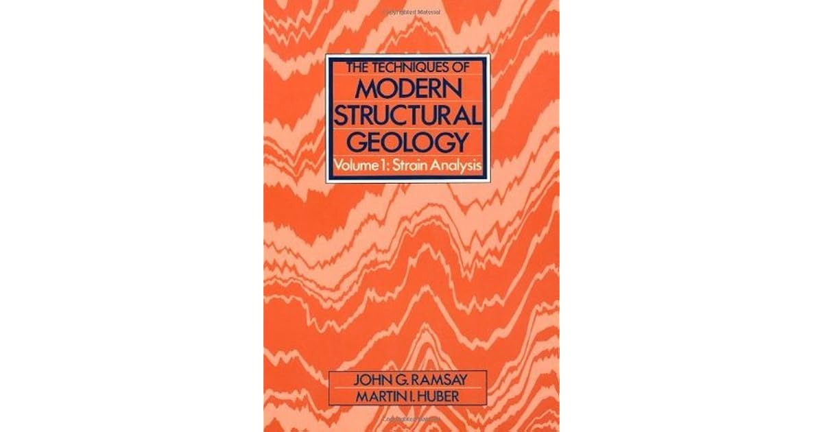 The Techniques of Modern Structural Geology: Strain Analyses by John G ...