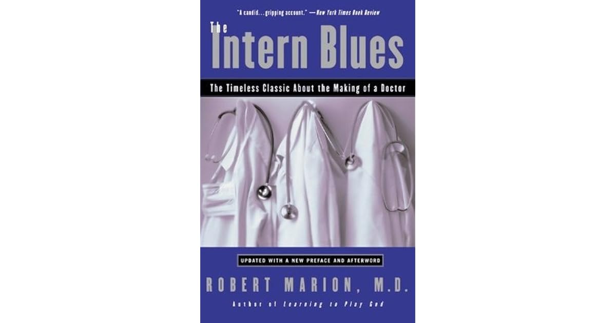 The Intern Blues: The Timeless Classic About the Making of a Doctor by ...