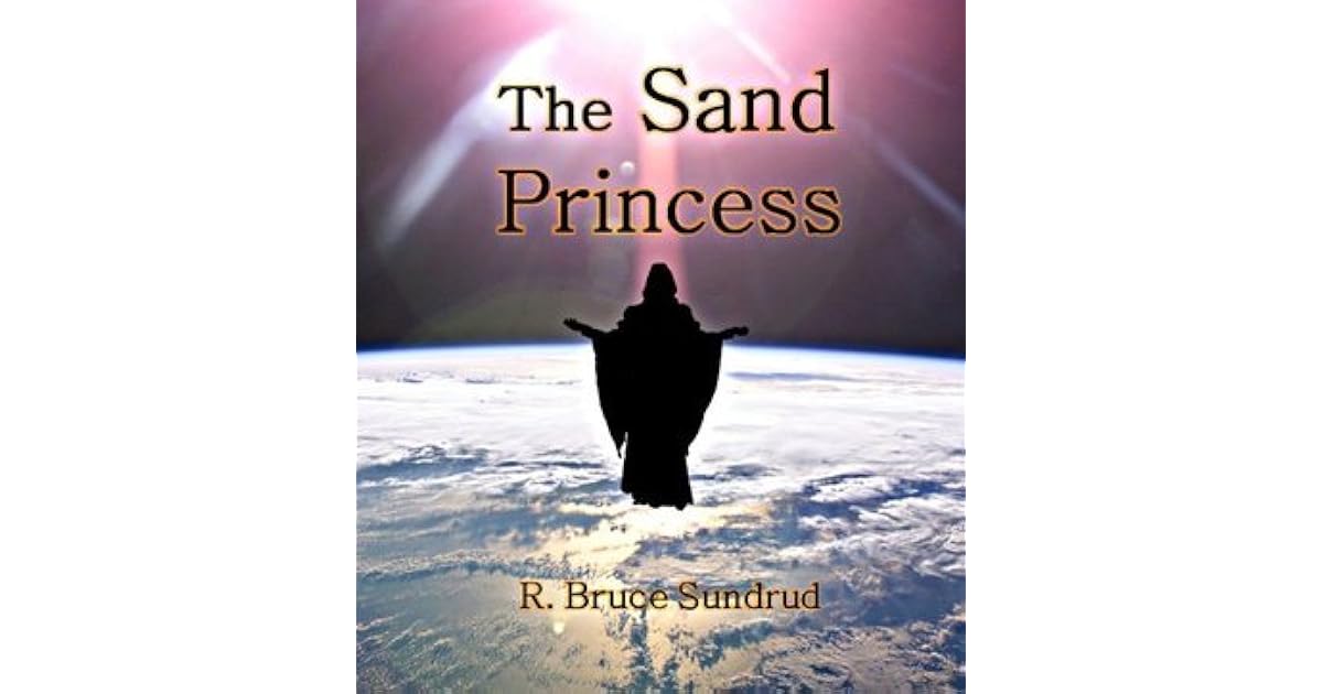 The Sand Princess by R. Bruce Sundrud