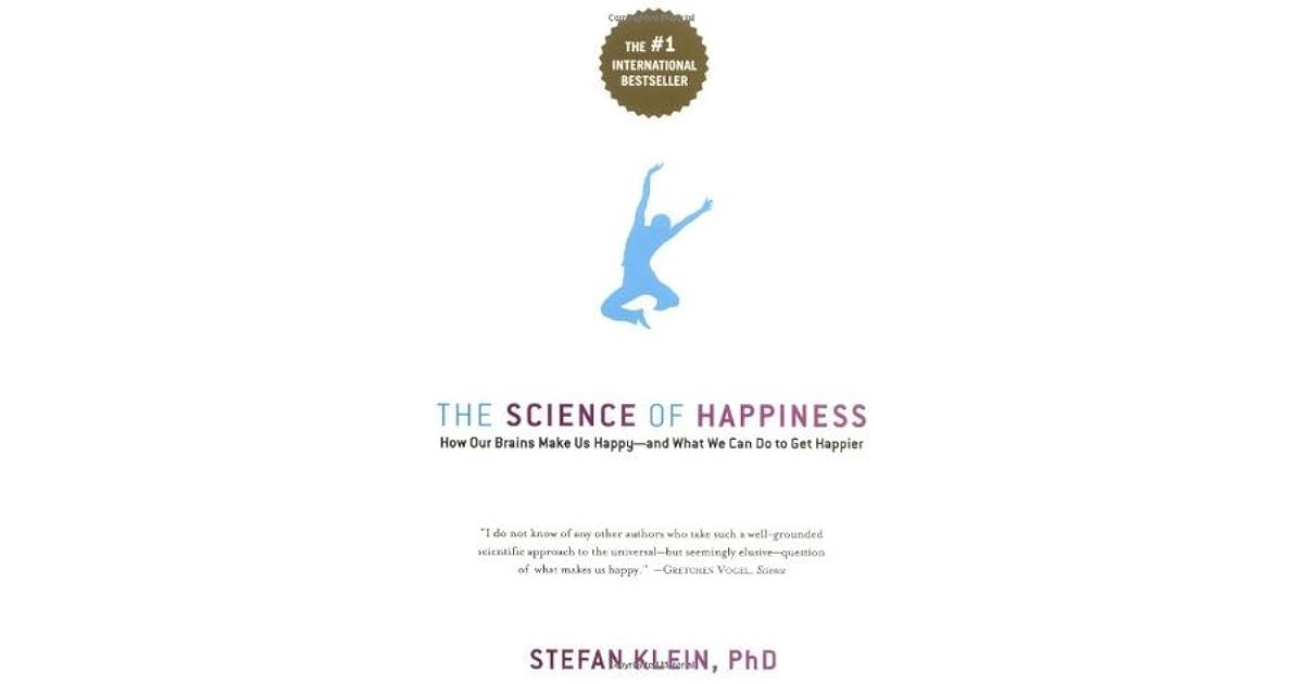 The Science of Happiness: How Our Brains Make Us Happy-and What We Can ...