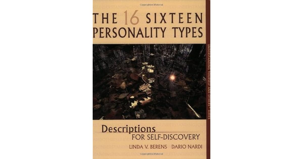 The Sixteen Personality Types: Descriptions for Self-Discovery by Linda ...