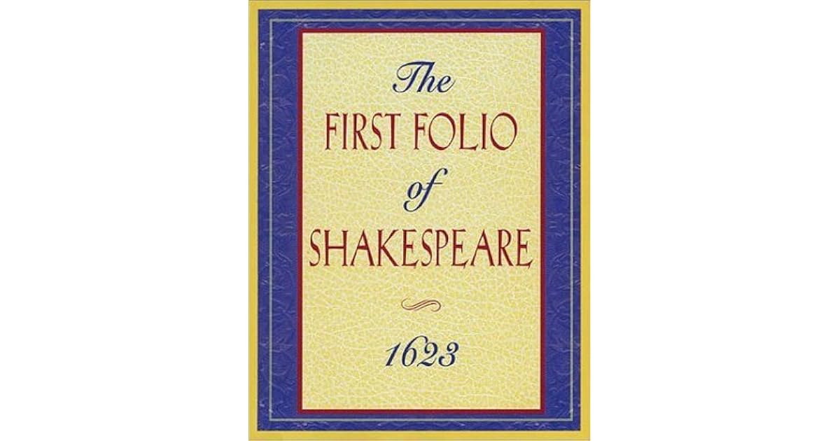 The First Folio of Shakespeare: 1623 by William Shakespeare