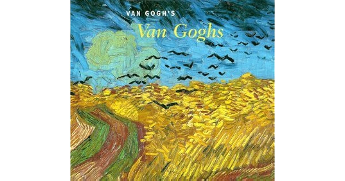 Van Gogh's Van Goghs by Richard Kendall