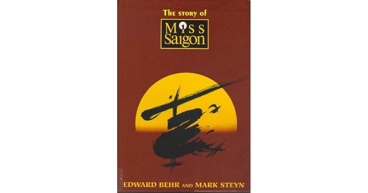 The Story of Miss Saigon by Edward Samuel Behr