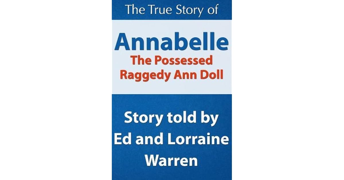 Annabelle The Possessed Raggedy Ann Doll by Ed Warren