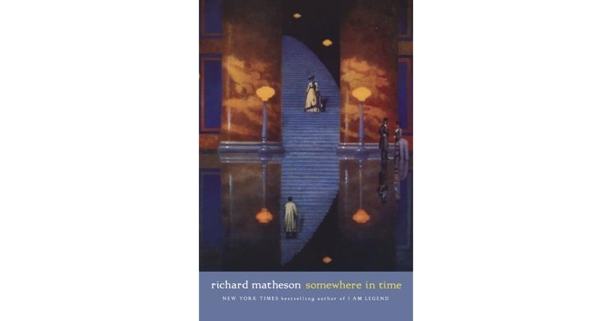 Somewhere In Time by Richard Matheson