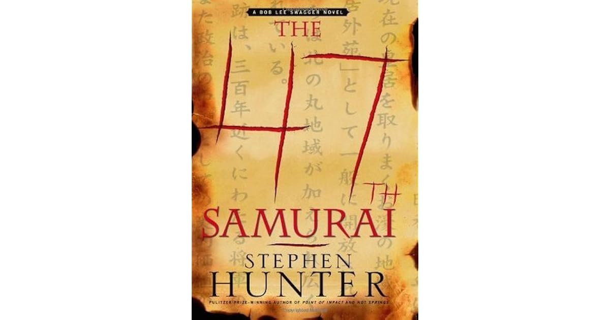 The 47th Samurai (Bob Lee Swagger, #4) by Stephen Hunter