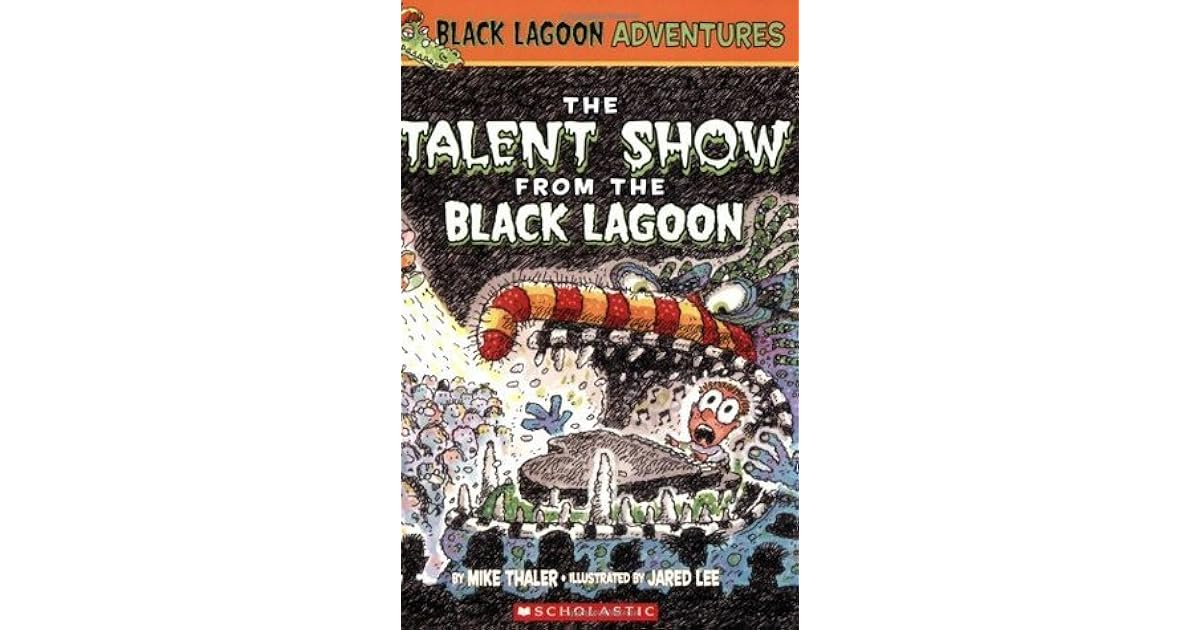 The Talent Show from the Black Lagoon by Mike Thaler