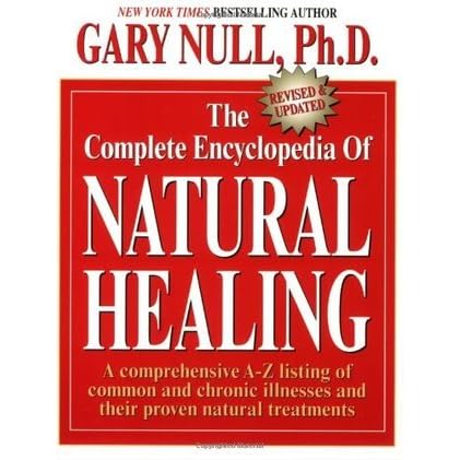 The Complete Encyclopedia of Natural Healing by Gary Null — Reviews ...