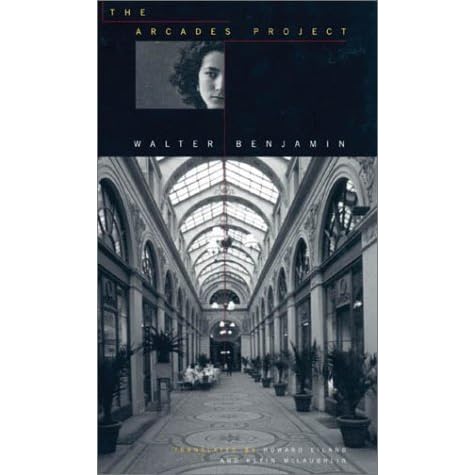 The Arcades Project by Walter Benjamin — Reviews, Discussion, Bookclubs ...