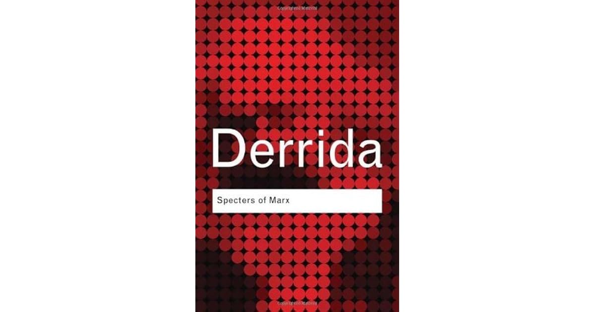 Specters of Marx by Jacques Derrida