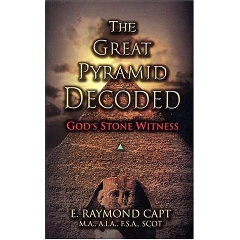 The Great Pyramid Decoded by E. Raymond Capt — Reviews, Discussion ...