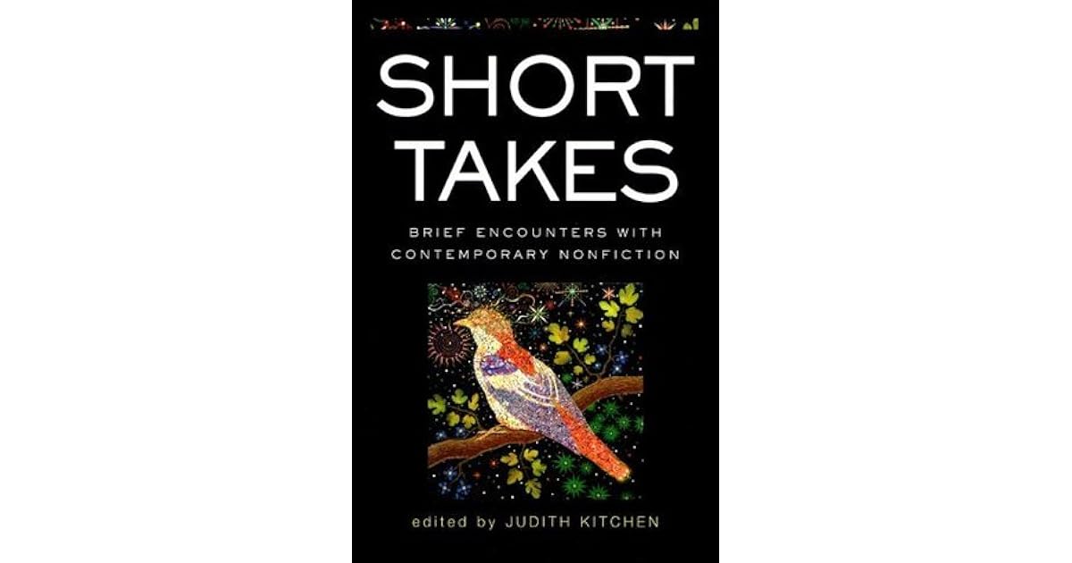Short Takes: Brief Encounters with Contemporary Nonfiction by Judith ...