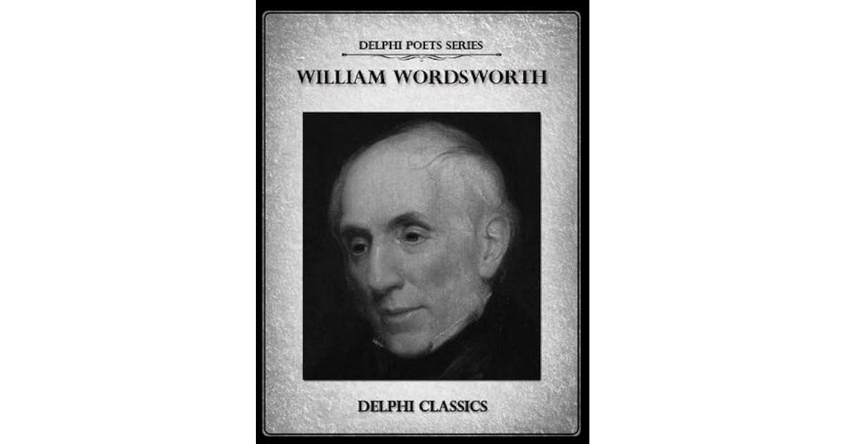 William Wordsworth: Complete Works by William Wordsworth