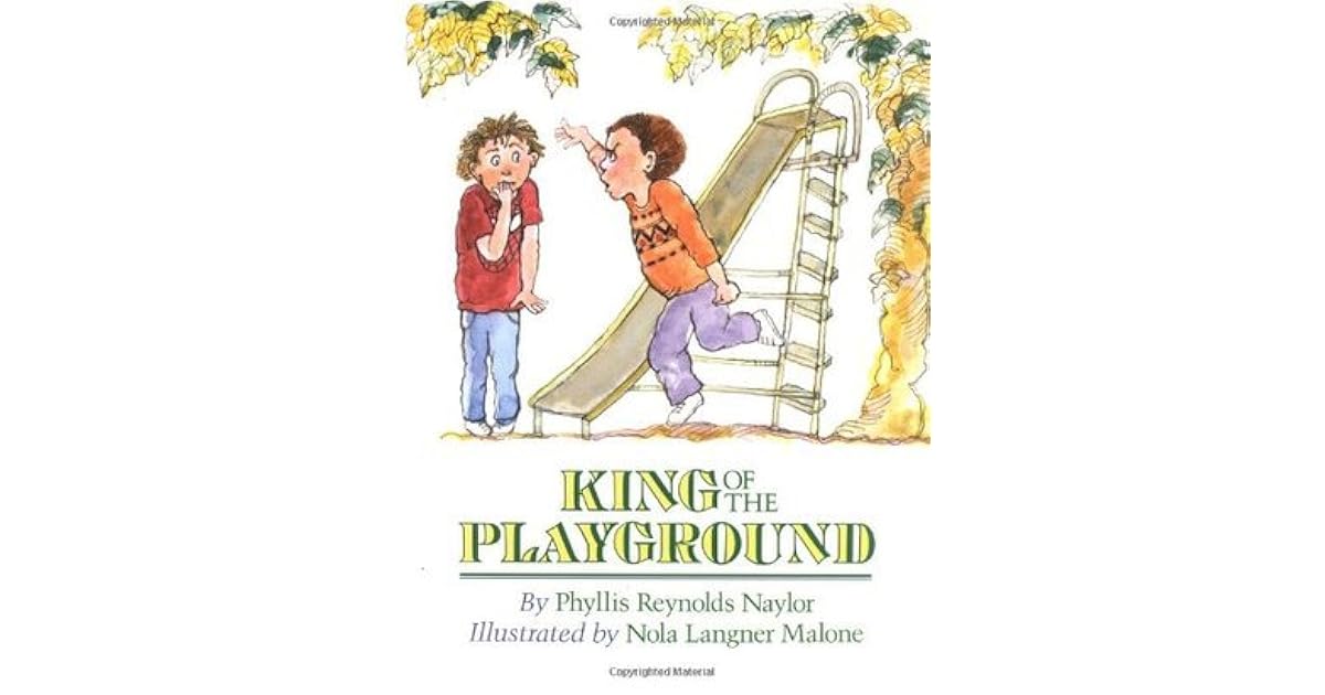 King of the Playground by Phyllis Reynolds Naylor