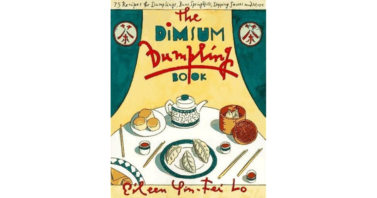 The Dim Sum Dumpling Book by Eileen Yin-Fei Lo