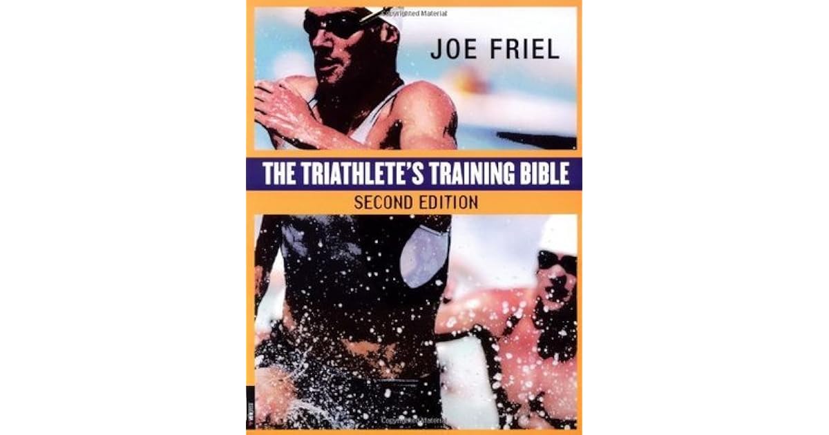 The Triathlete's Training Bible by Joe Friel