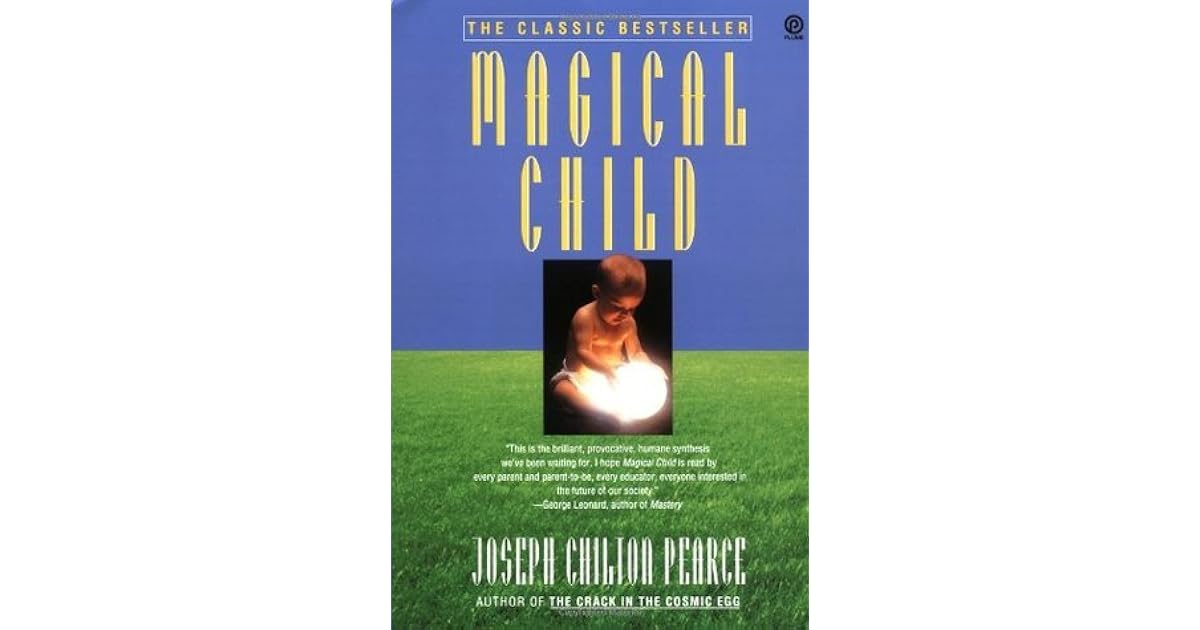 Magical Child by Joseph Chilton Pearce
