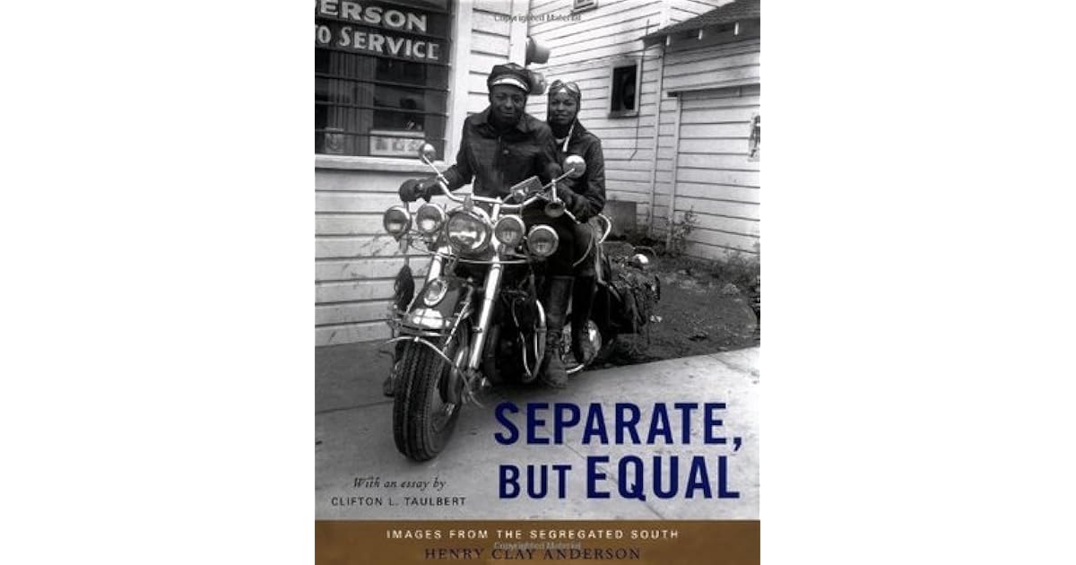 Separate, But Equal: Images from the Segregated South by Henry Clay Anderson