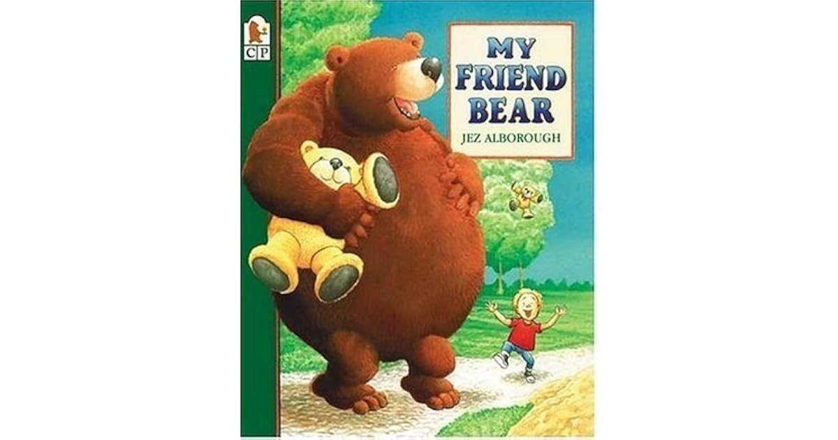 My Friend Bear by Jez Alborough