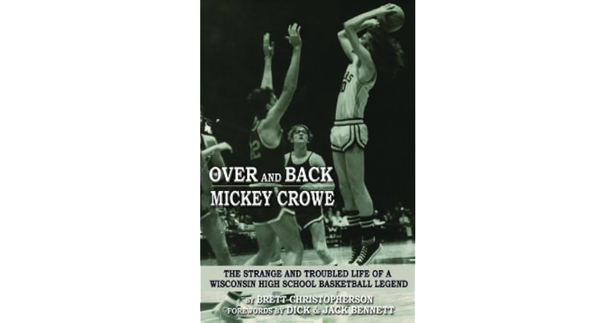 Over and Back, Mickey Crowe: The Strange and Troubled Life of a ...