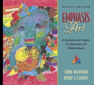 Emphasis Art: A Qualitative Art Program for Elementary and Middle ...