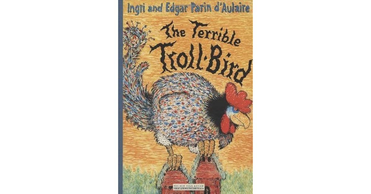 The Terrible Troll-Bird by Ingri d'Aulaire