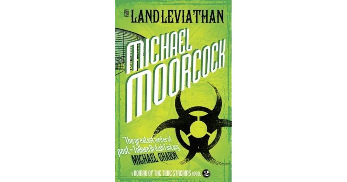 The Land Leviathan (A Nomad of the Time Streams Novel) by Michael Moorcock
