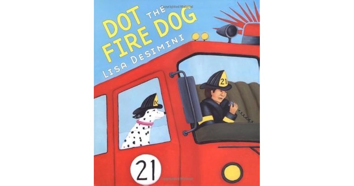 Dot The Fire Dog by Lisa Desimini