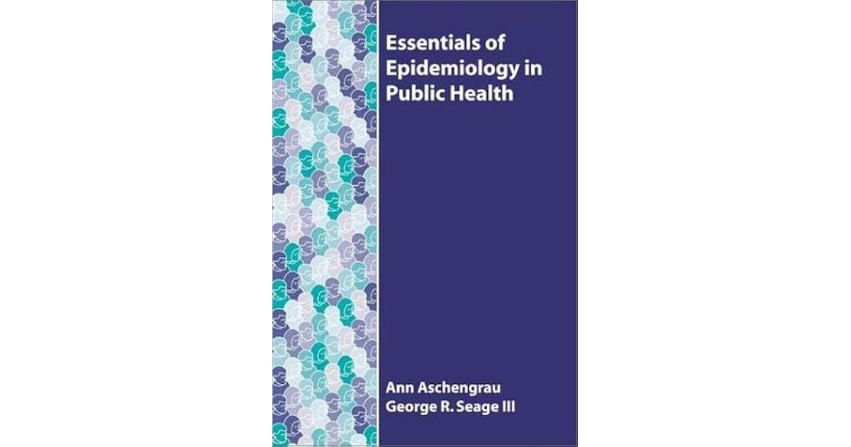 Essentials of Epidemiology in Public Health by Ann Aschengrau