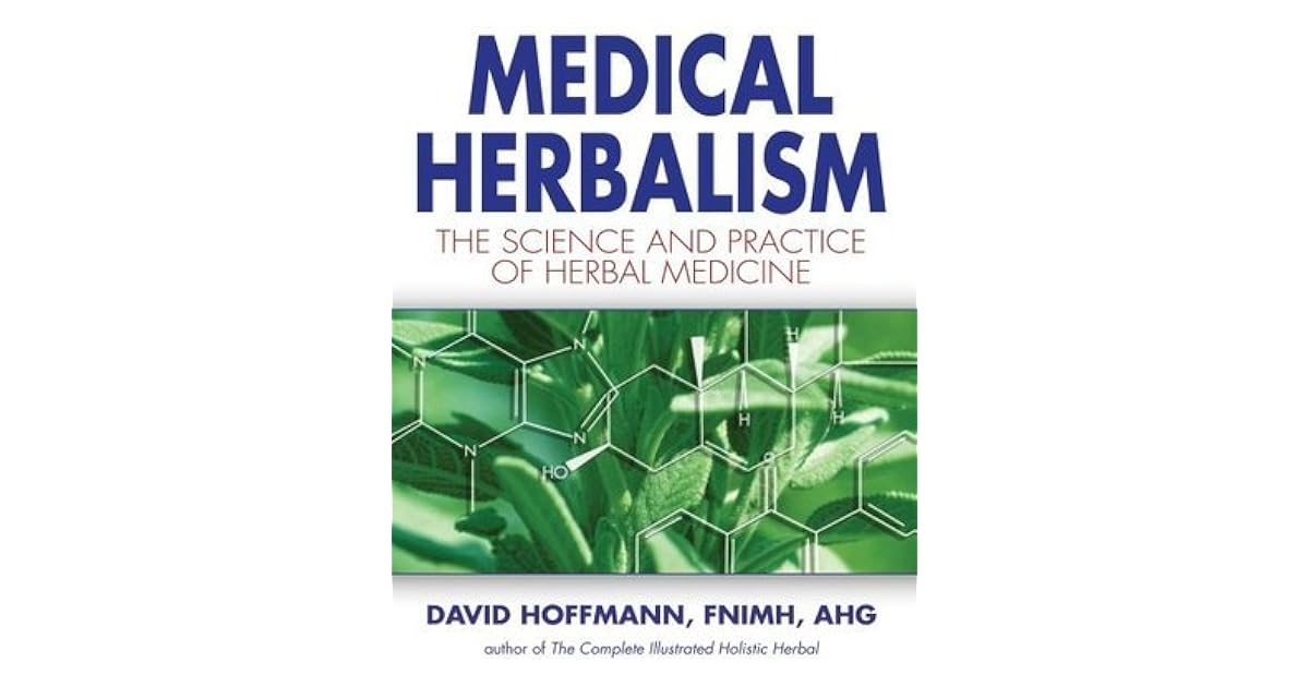 Medical Herbalism: The Science and Practice of Herbal Medicine by David ...