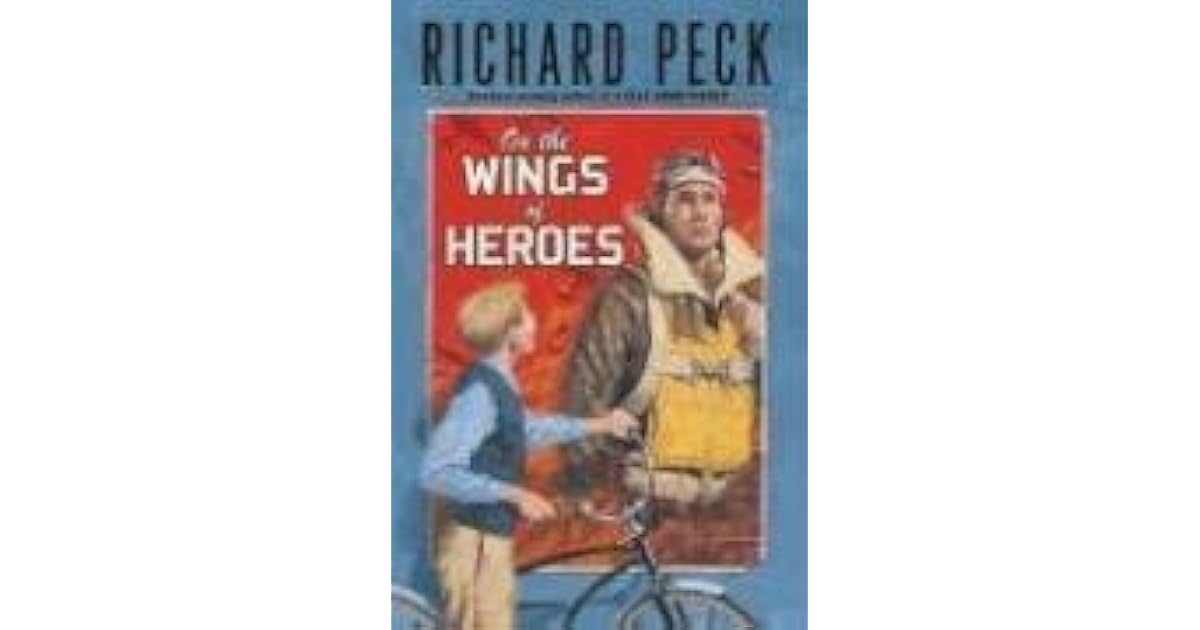 On the Wings of Heroes by Richard Peck